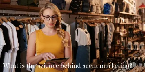 The Science Behind Scent Marketing? | Aroma Designers